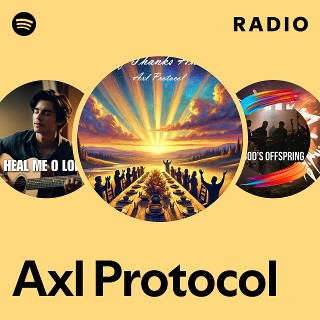 Axl Protocol Radio - playlist by Spotify | Spotify
