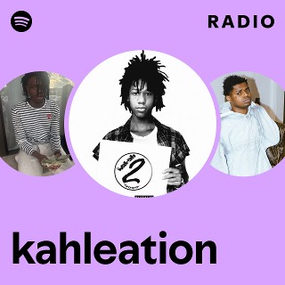 kahleation Radio | Spotify Playlist