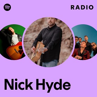 Nick Hyde Radio - playlist by Spotify | Spotify