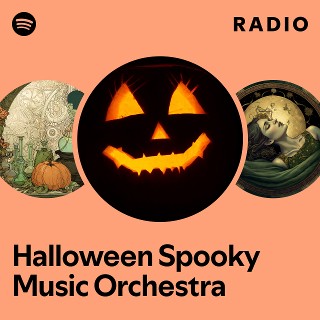 Halloween Spooky Music Orchestra Radio - playlist by Spotify | Spotify