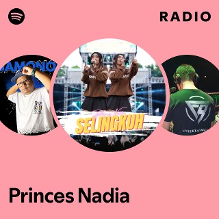 Princes Nadia Radio | Spotify Playlist