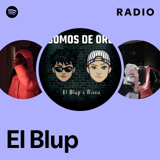 El Blup Radio | Spotify Playlist