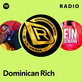 Dominican Rich Radio | Spotify Playlist
