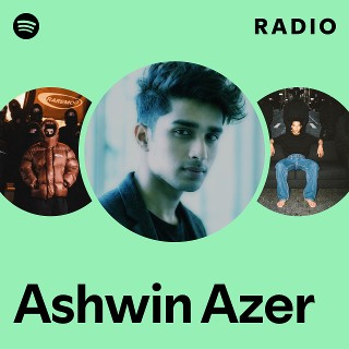 Ashwin Azer Radio | Spotify Playlist