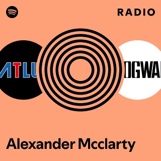 Alexander Mcclarty Radio | Spotify Playlist