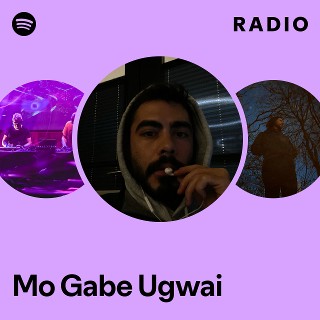 Mo Gabe Ugwai Radio | Spotify Playlist