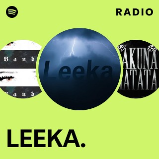 LEEKA. Radio | Spotify Playlist