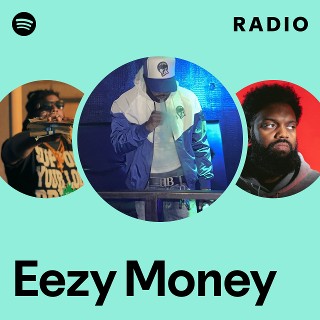 Eezy Money Radio | Spotify Playlist