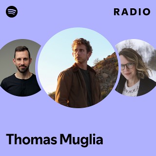 Thomas Muglia Radio - playlist by Spotify | Spotify