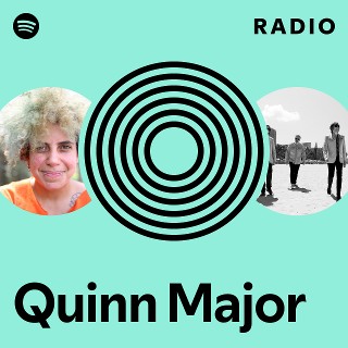 Quinn Major Radio | Spotify Playlist