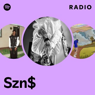 Szn$ Radio | Spotify Playlist