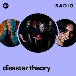 disaster theory Radio | Spotify Playlist