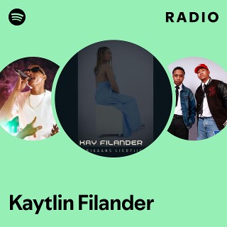 Kaytlin Filander Radio | Spotify Playlist