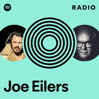 Joe Eilers Radio | Spotify Playlist
