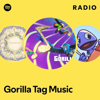 Gorilla Tag Music Radio | Spotify Playlist