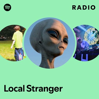 Local Stranger Radio | Spotify Playlist