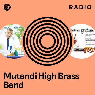 Mutendi High Brass Band Radio | Spotify Playlist