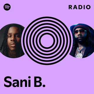 Sani B. Radio | Spotify Playlist