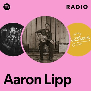 Aaron Lipp Radio | Spotify Playlist