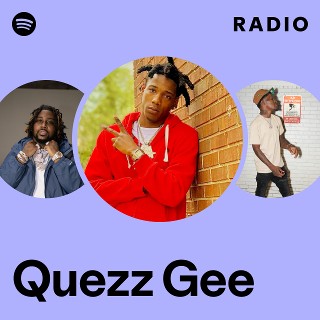 Quezz Gee Radio | Spotify Playlist