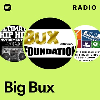 Big Bux Radio | Spotify Playlist
