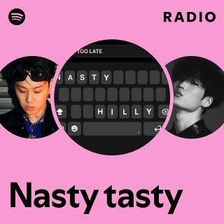 Nasty tasty Radio | Spotify Playlist