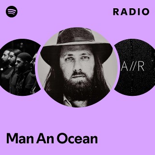 Man An Ocean Radio - playlist by Spotify | Spotify