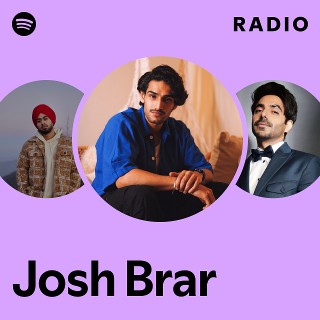 Josh Brar Radio - playlist by Spotify | Spotify