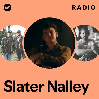 Slater Nalley Radio | Spotify Playlist
