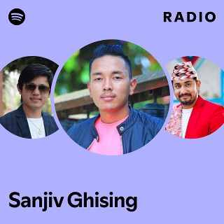 Sanjiv Ghising Radio | Spotify Playlist