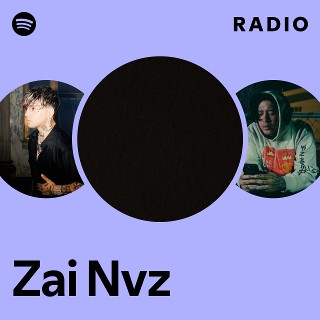 Zai Nvz Radio - playlist by Spotify | Spotify