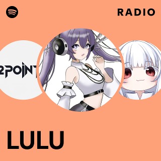 LULU Radio | Spotify Playlist