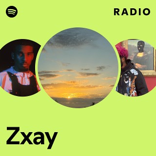 Zxay Radio | Spotify Playlist