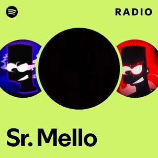 Sr. Mello Radio | Spotify Playlist