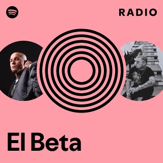 El Beta Radio - playlist by Spotify | Spotify