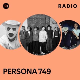 PERSONA 749 Radio - playlist by Spotify | Spotify
