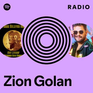 Zion Golan Radio | Spotify Playlist