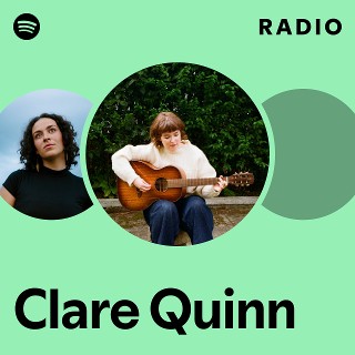 Clare Quinn Radio | Spotify Playlist