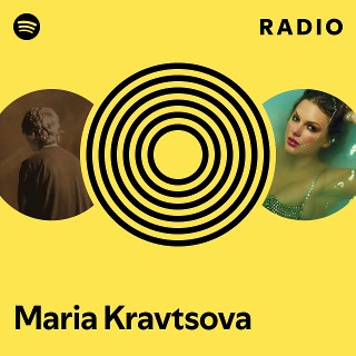 Maria Kravtsova Radio - playlist by Spotify | Spotify