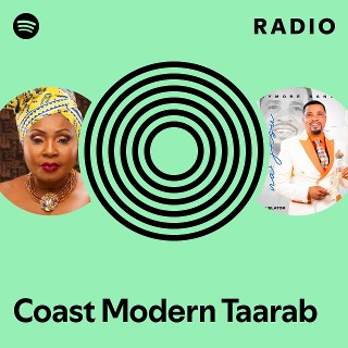Coast Modern Taarab Radio | Spotify Playlist
