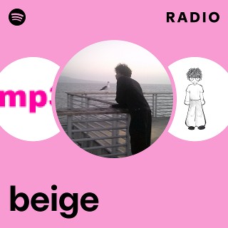 beige Radio | Spotify Playlist