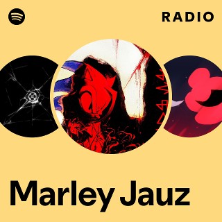 Marley Jauz Radio | Spotify Playlist