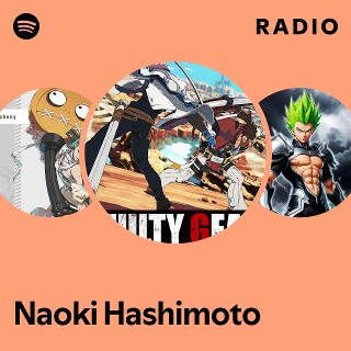 Naoki Hashimoto Radio | Spotify Playlist