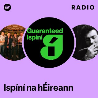 Ispíní na hÉireann Radio | Spotify Playlist