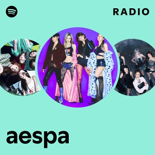 aespa Radio - playlist by Spotify | Spotify
