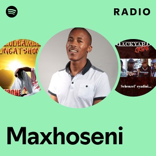 Maxhoseni Radio | Spotify Playlist