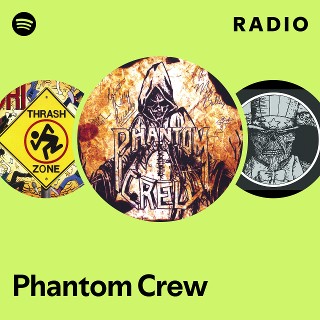 Phantom Crew Radio | Spotify Playlist