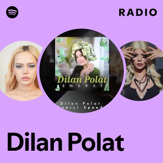 Dilan Polat Radio | Spotify Playlist