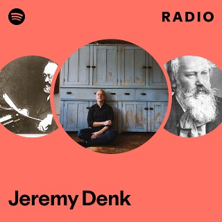 Jeremy Denk Radio - playlist by Spotify | Spotify
