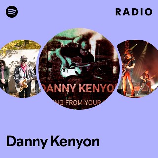 Danny Kenyon Radio - playlist by Spotify | Spotify